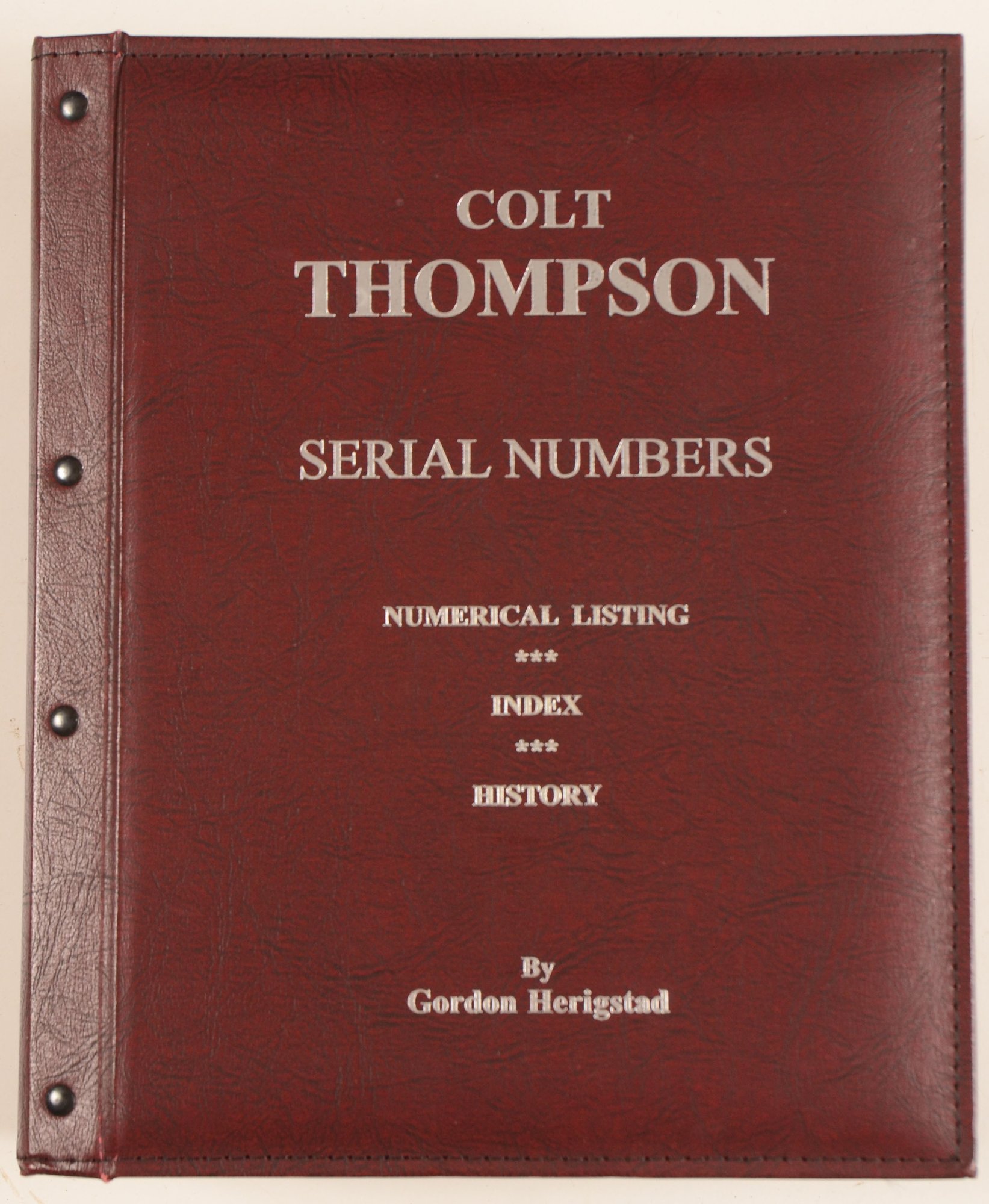 SOLD Colt Thompson Serial Numbers, by Gordon Herigstad - Thompson ...